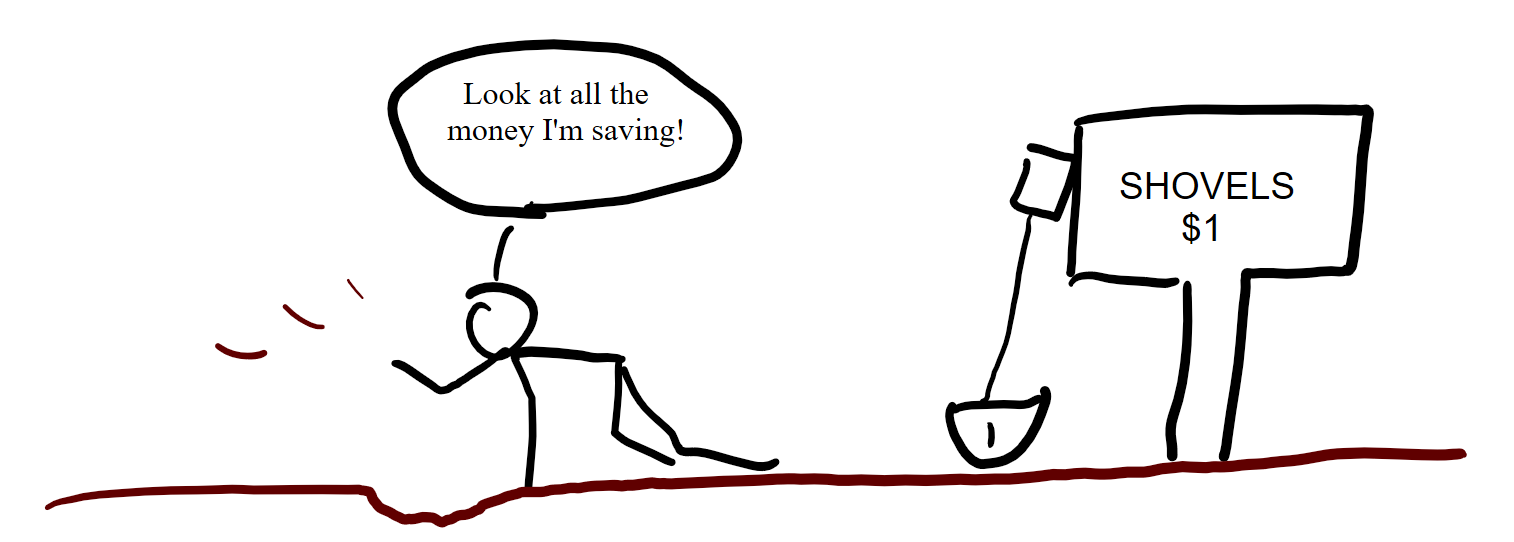 Penny Wise and Pound Foolish